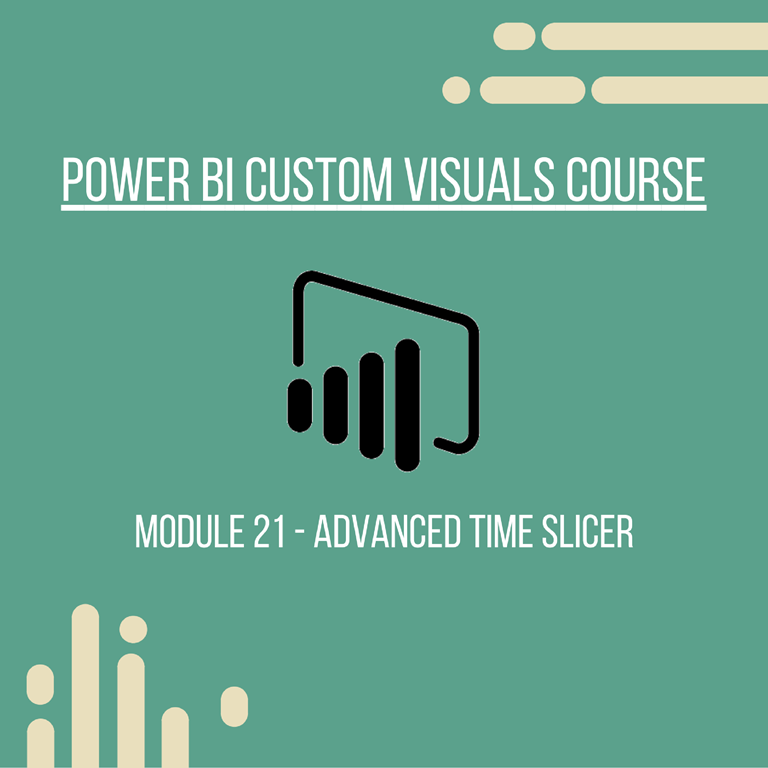 Power BI Custom Visuals Class (Module 21 – Advanced Time Slicer) – Devin Knight